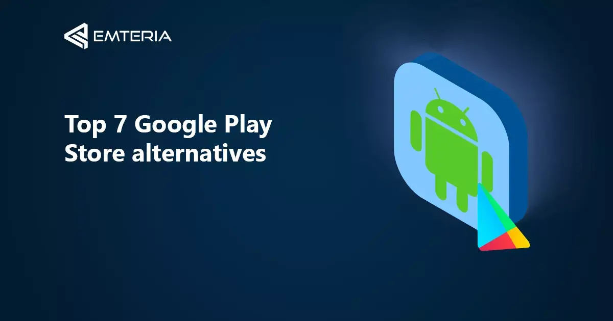 Top 7 Google Play Store alternatives