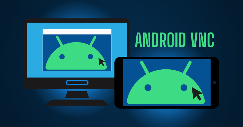 VNC Android: How to use VNC on remote Android devices